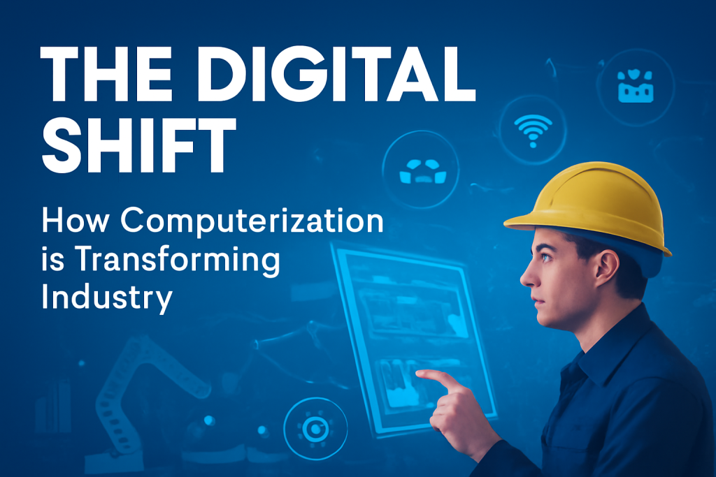 How Computerization is Transforming Industry - Lokacom